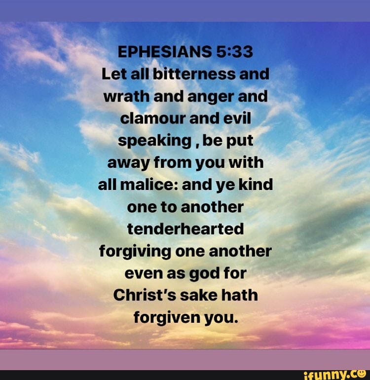 Ephesians Let All Bitterness And Wrath And Anger And Clamour And Evil