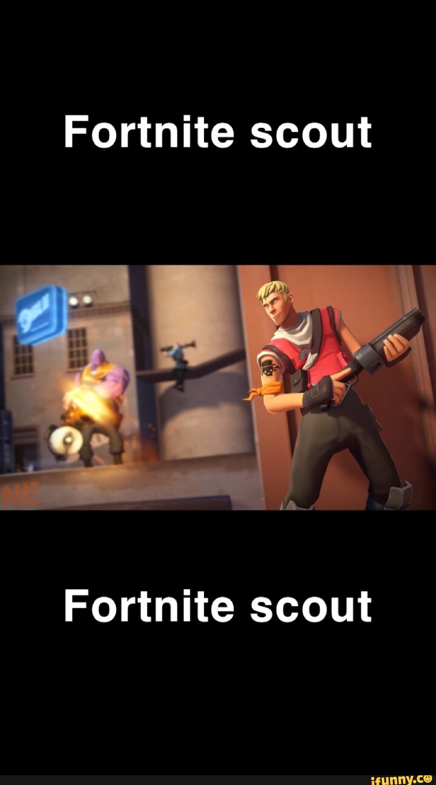 Fortnite scout Fortnite scout - iFunny