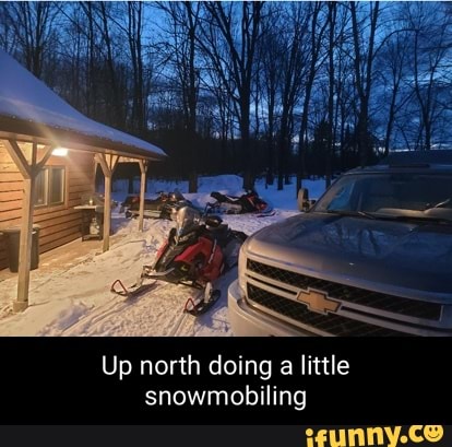 Snowmobiling memes. Best Collection of funny Snowmobiling pictures on ...