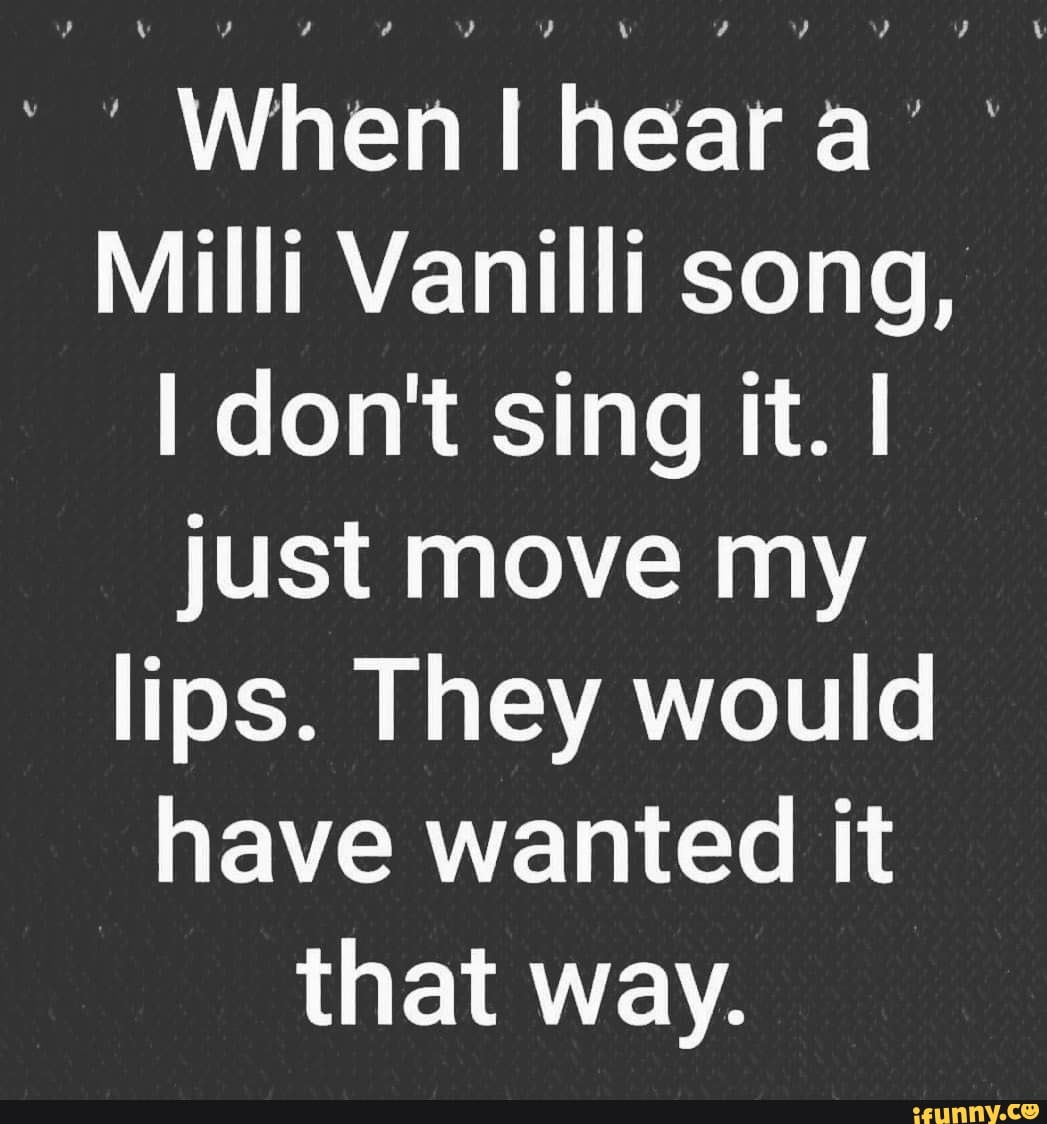 Vanilli memes. Best Collection of funny Vanilli pictures on iFunny