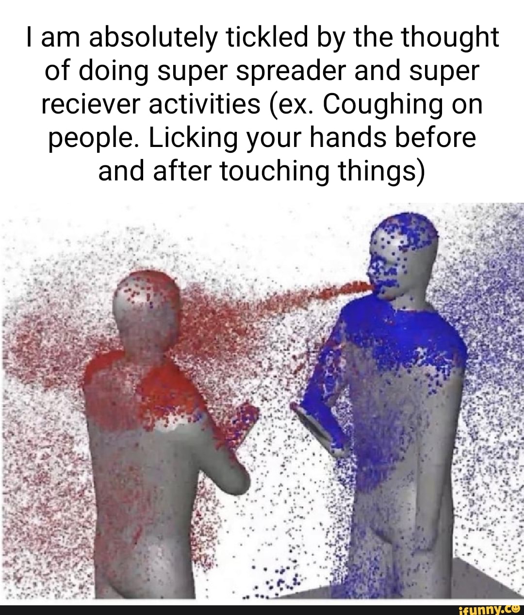 I am absolutely tickled by the thought of doing super spreader and ...