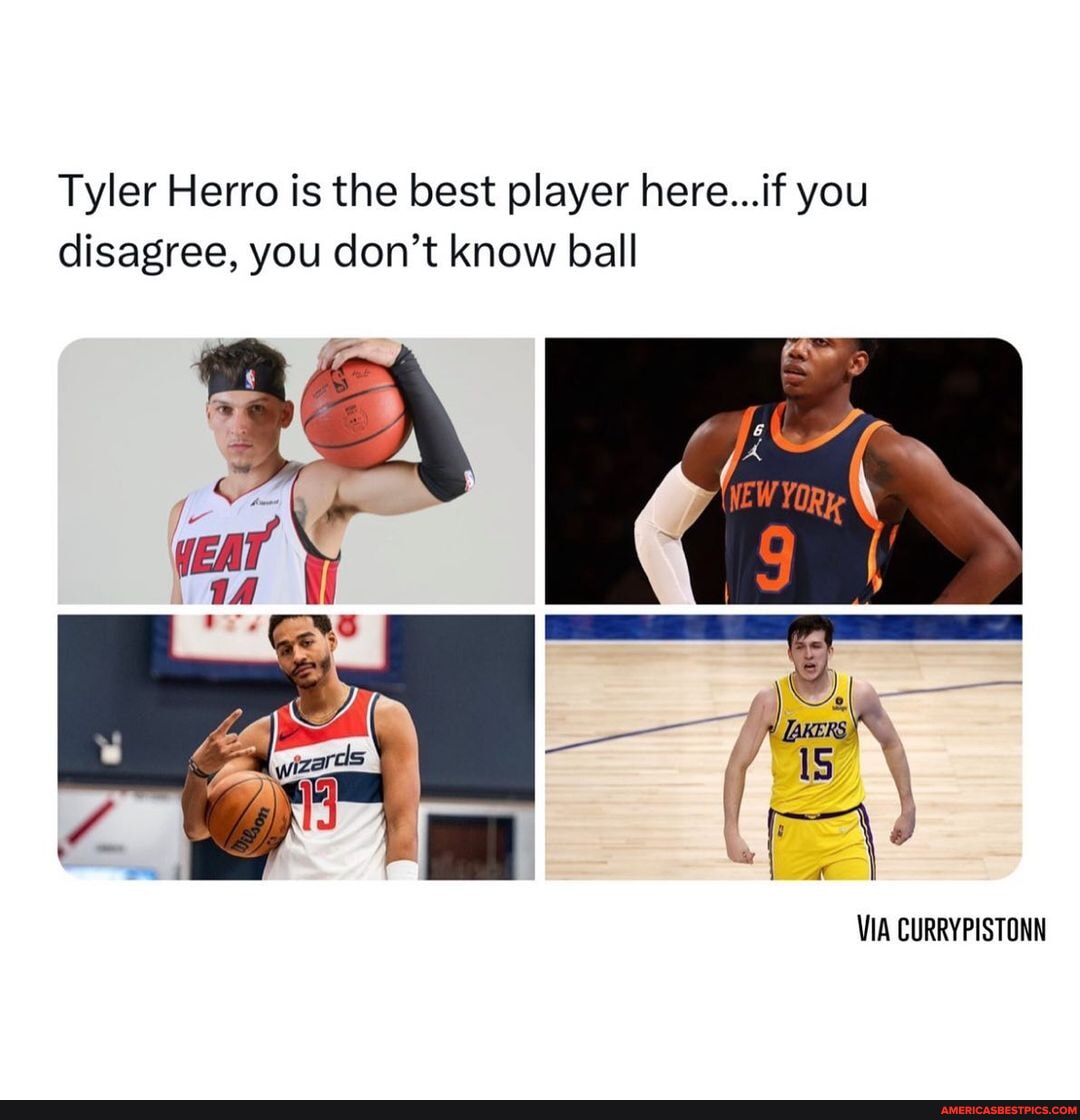 Fact or cap?? - Tyler Herro is the best player here...if you disagree ...