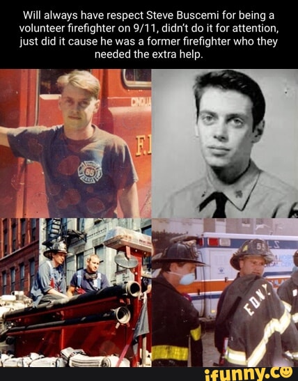 Will always have respect Steve Buscemi for being a volunteer ...