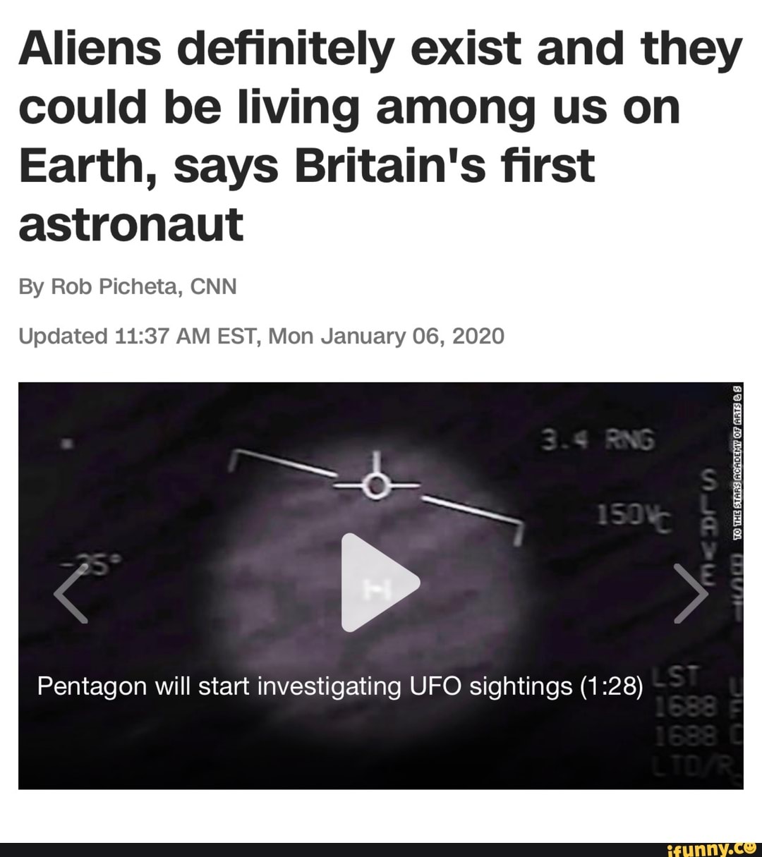 Aliens definitely exist and they could be living among us on Earth ...