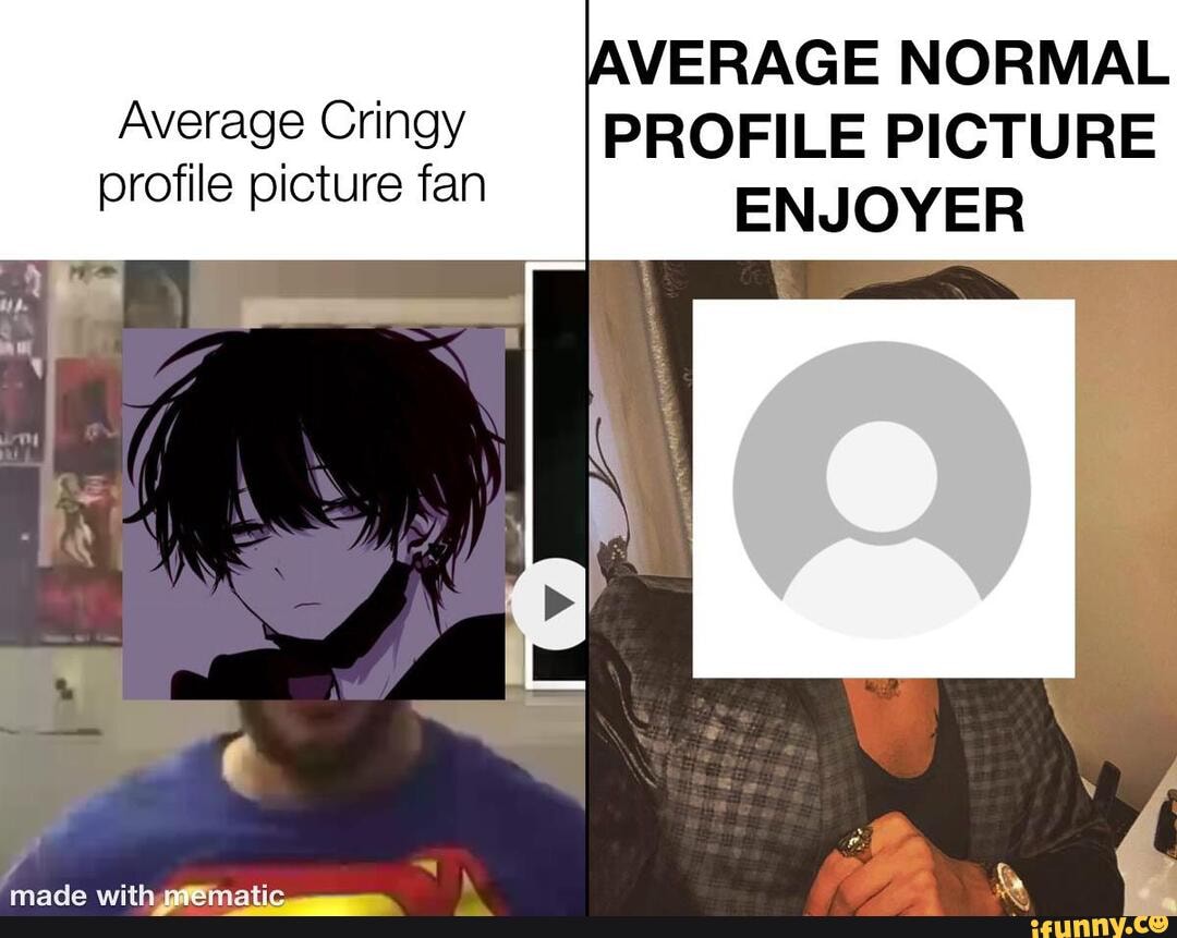 AVERAGE NORMAL Average Cringy PROFILE I PICTURE profile picture fan ...