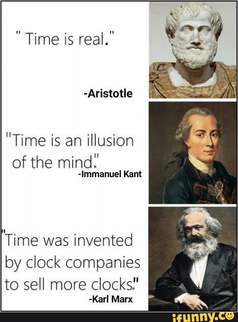 "Time is real." -Aristotle "Time is an illusion of the mind: -bmmanvel ...