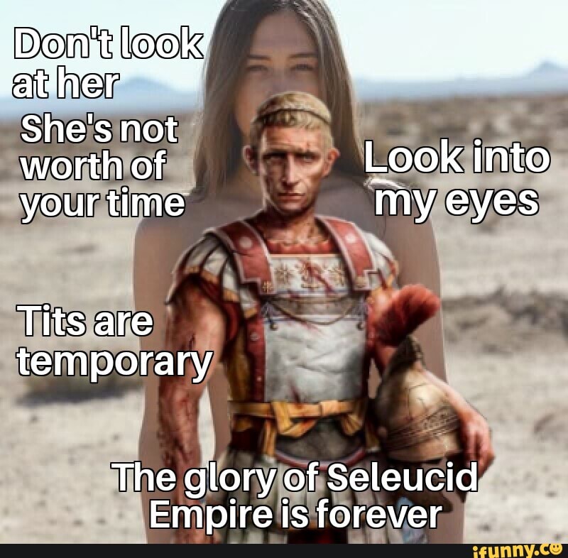 Seleucia memes. Best Collection of funny Seleucia pictures on iFunny