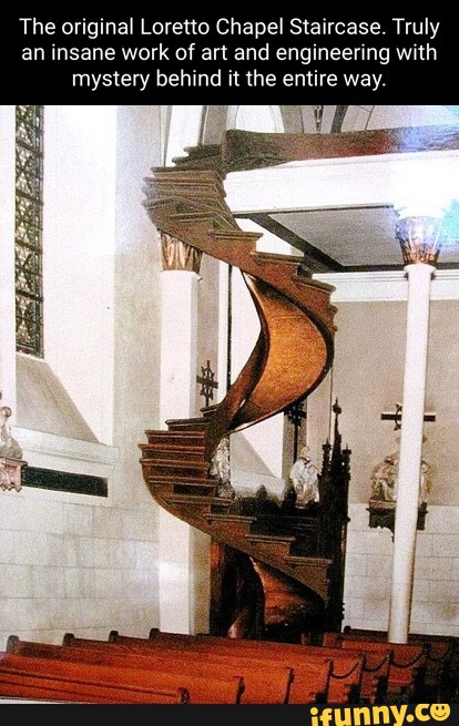 The original Loretto Chapel Staircase. Truly an insane work of art and ...