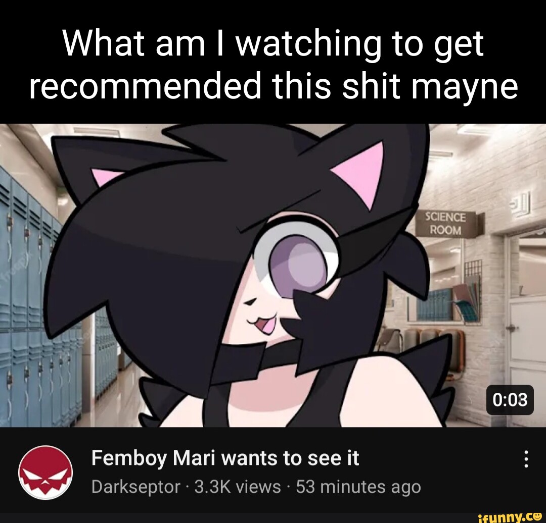 What am I watching to get recommended this shit mayne AT: Femboy Mari ...