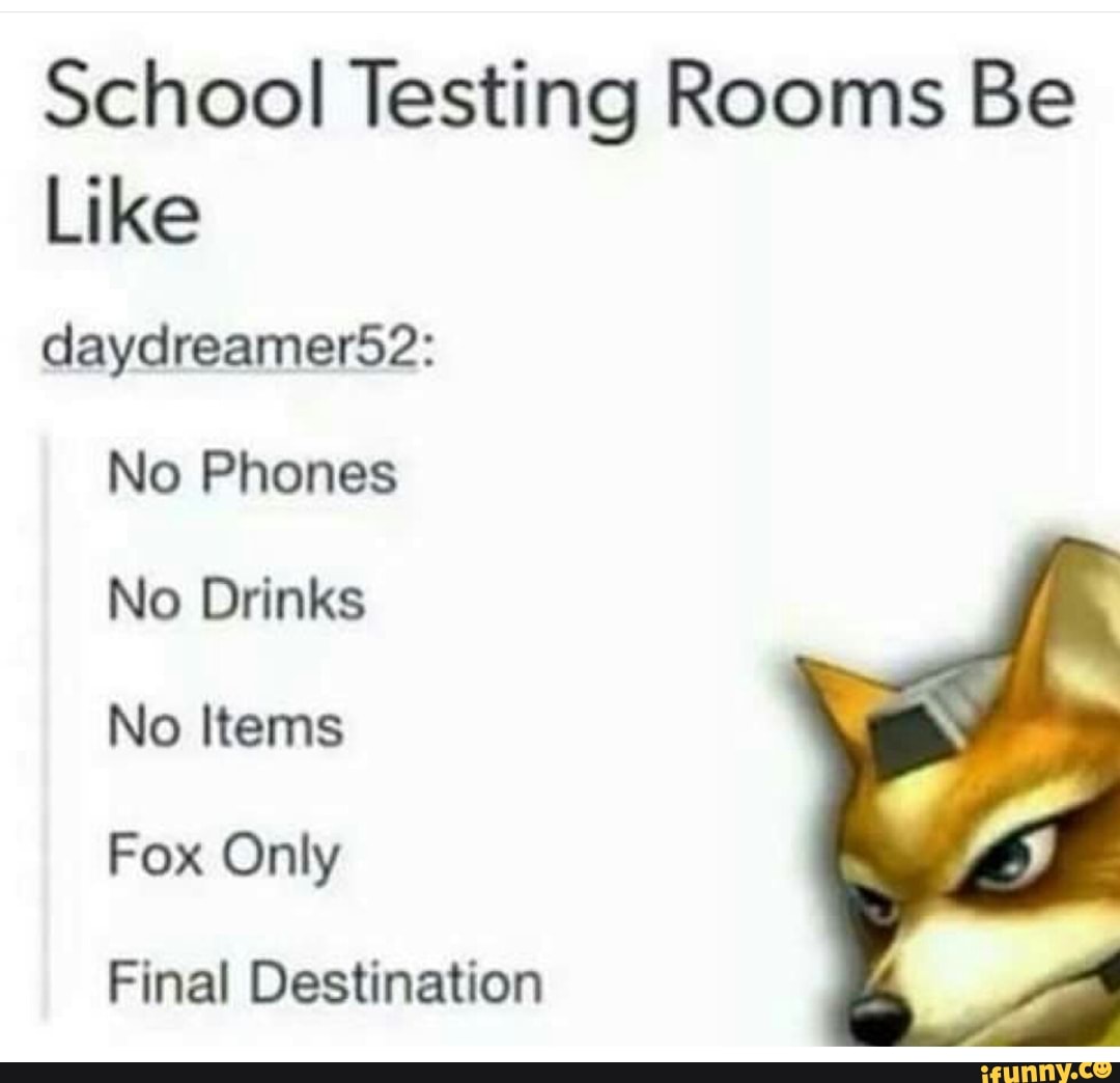 School Testing Rooms Be Like daydreamer52: No Phones No Drinks No Items ...