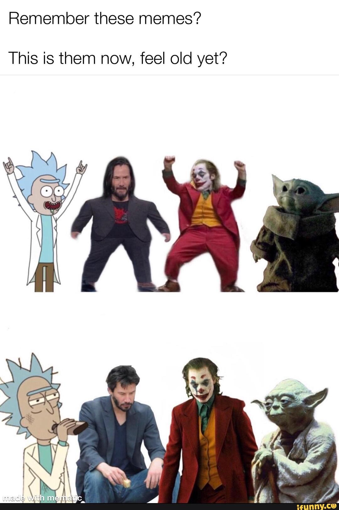 Remember these memes? This is them now, feel old yet? - iFunny