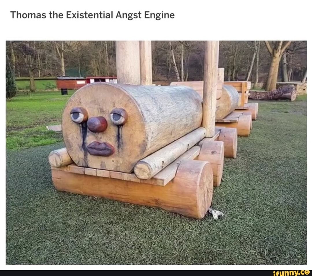 Thomas the Existential Angst Engine - iFunny