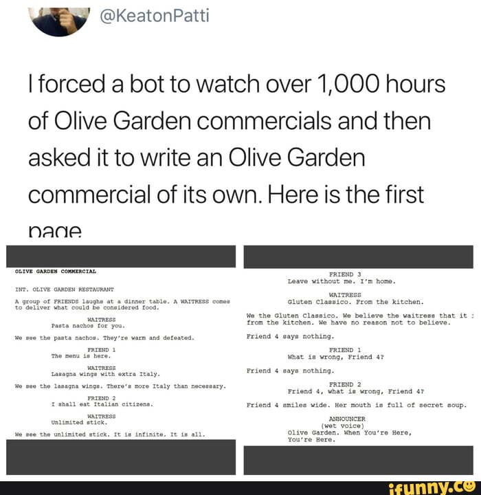 Ap I forced a bot to watch over 1,000 hours of Olive Garden commercials ...