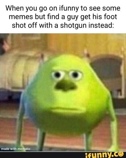 When you go on funny to see some memes but find a guy get his foot shot ...