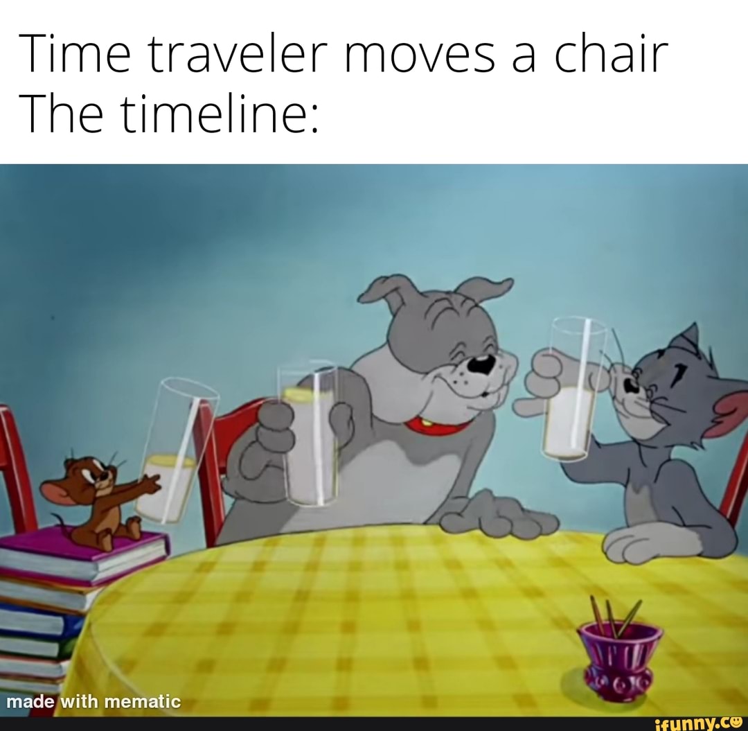 Time traveler moves a chair The timeline: - iFunny