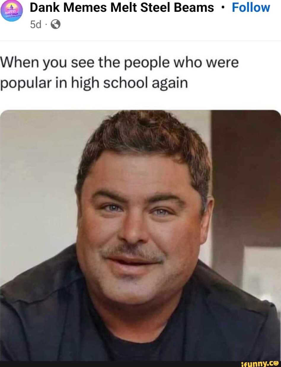 Dank Memes Melt Steel Beams Follow When you see the people who were ...