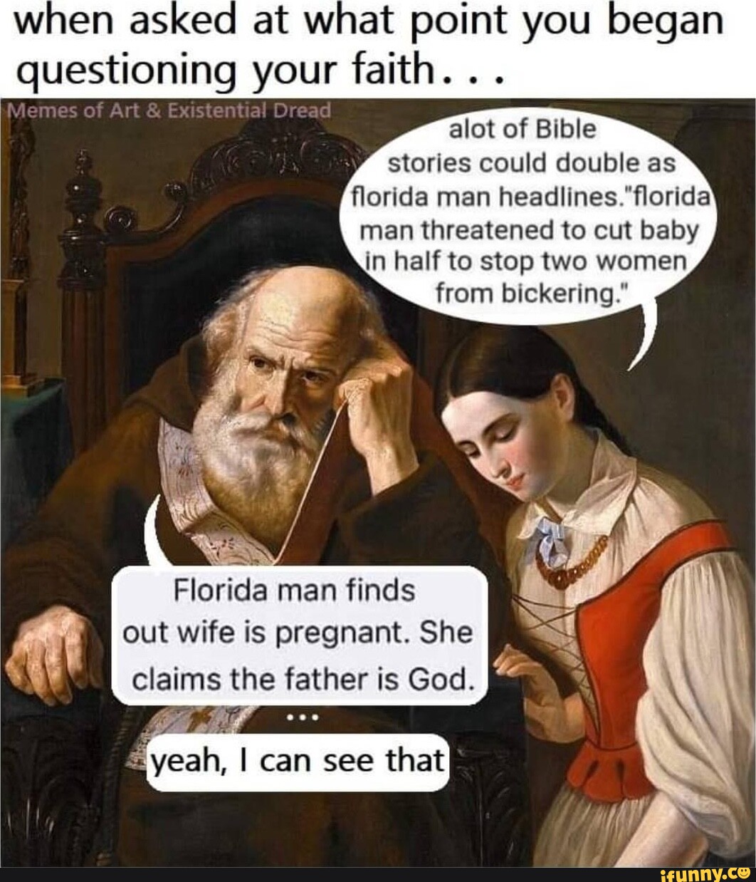 When asked at what point you began questioning your faith. . . Memes of ...
