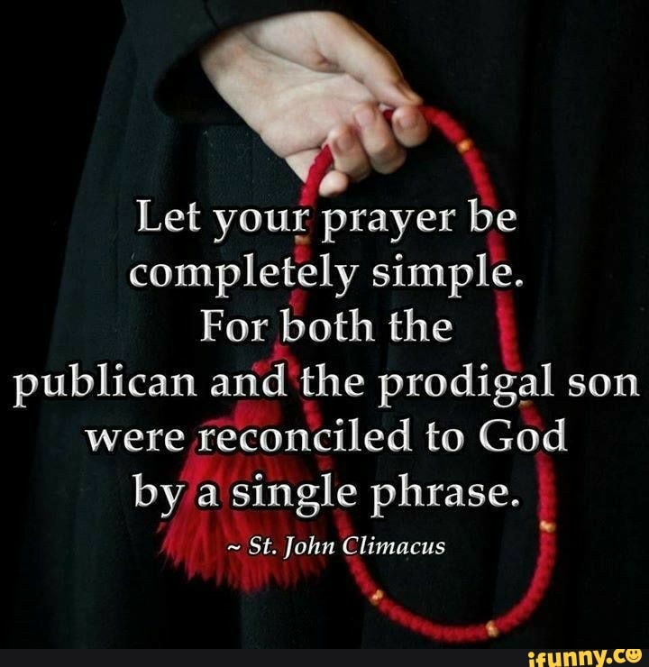 Let you? prayer be completely simple. For both the publican and the ...
