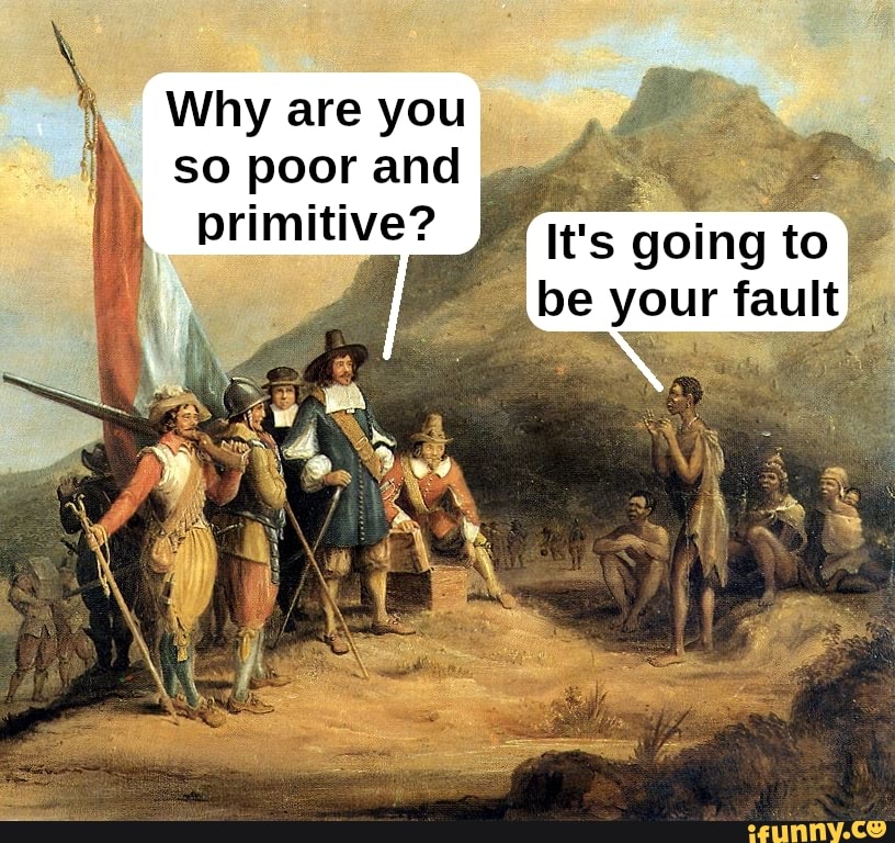 Why are you SO poor and primitive? It's going to be your fault - iFunny