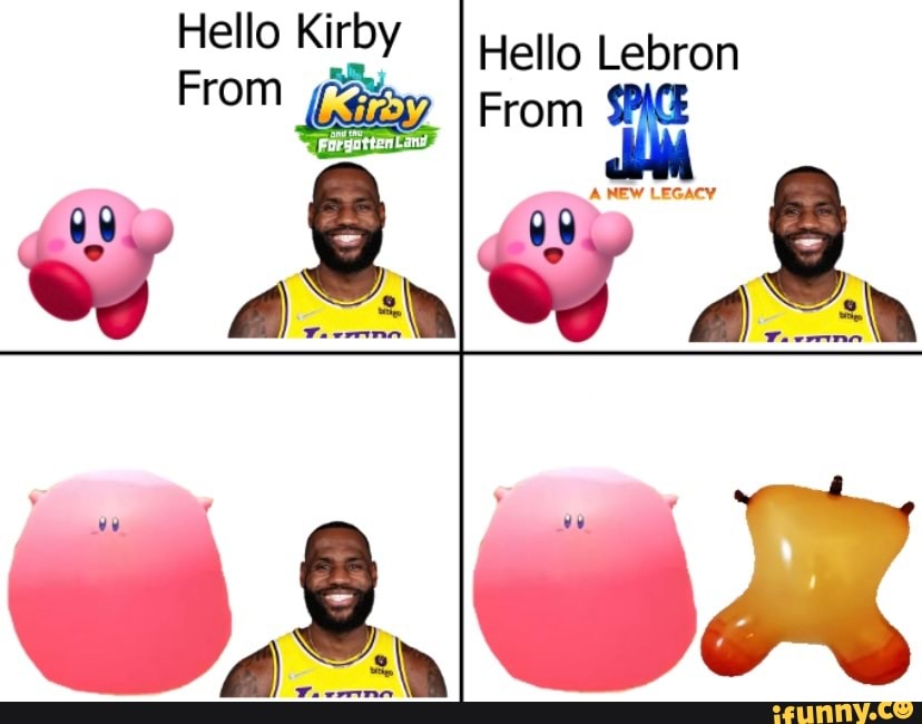 Hello Kirby Hello Lebron From From Fopgatten Land, - iFunny