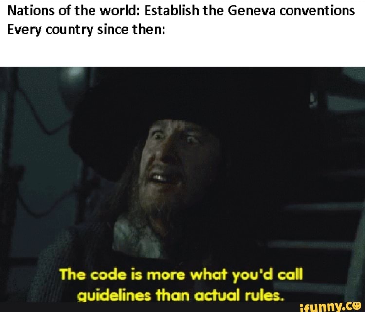 Nations of the world: Establish the Geneva conventions Every country ...
