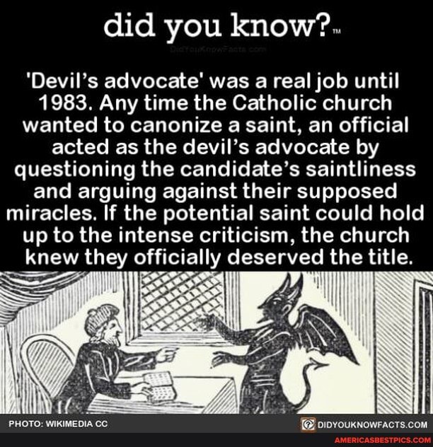 Did you know?.. 'Devil's advocate' was a real job until 1983. Any time ...