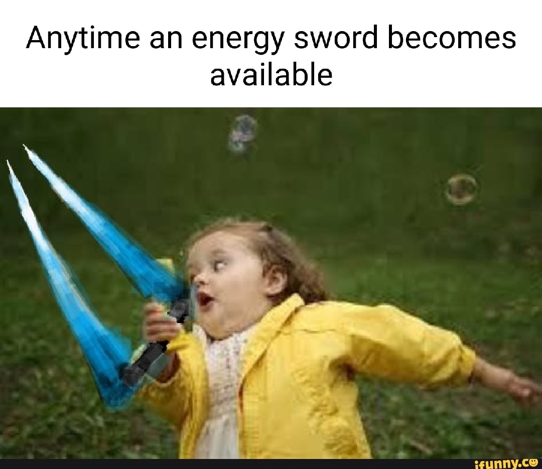 Energysword memes. Best Collection of funny Energysword pictures on iFunny