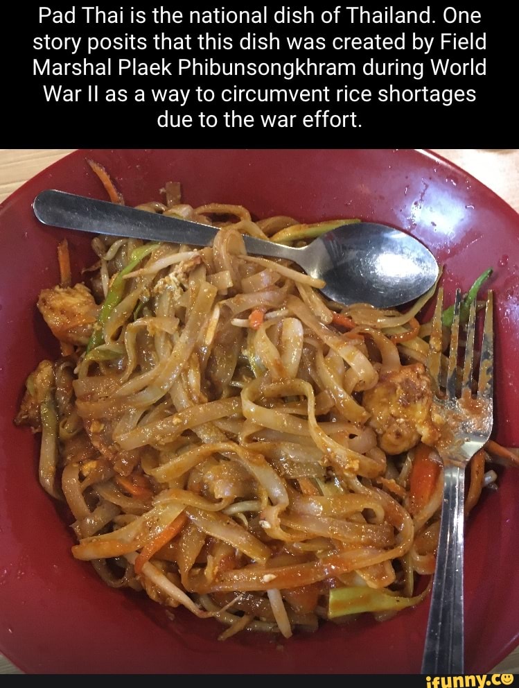 Pad Thai is the national dish of Thailand. One story posits that this ...