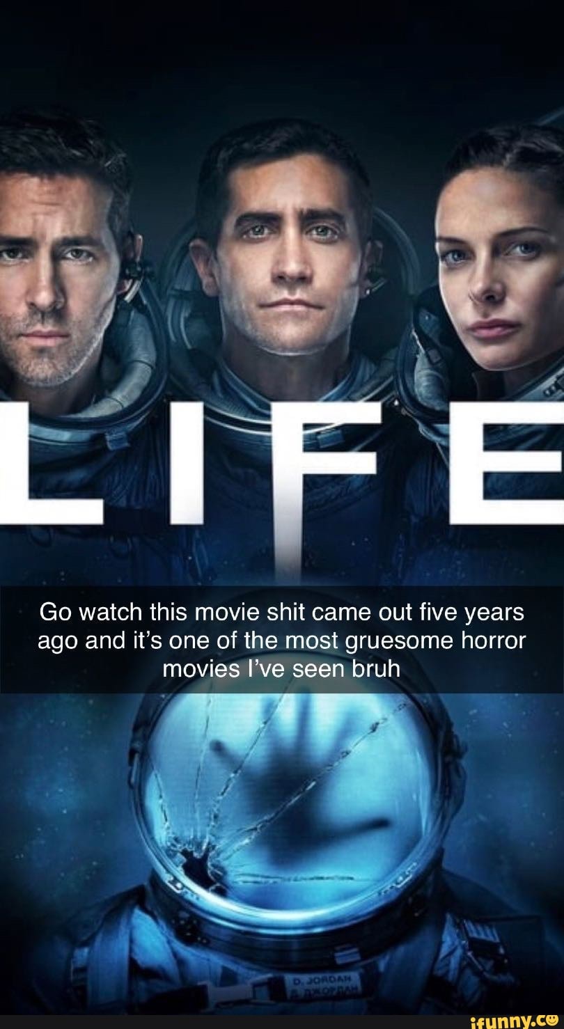 Go watch this movie shit came out five years ago and it's one of the ...