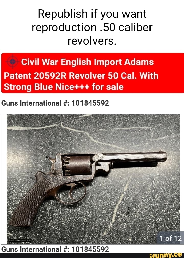 Republish if you want reproduction .50 caliber revolvers. Civil War ...