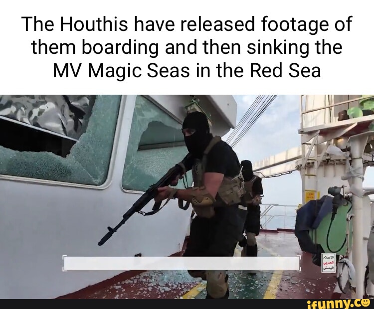 The Houthis have released footage of them boarding and then sinking the ...