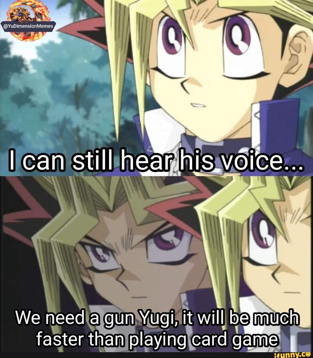 NMemes We need a gun Yugi, it will much faster than playing card game ...