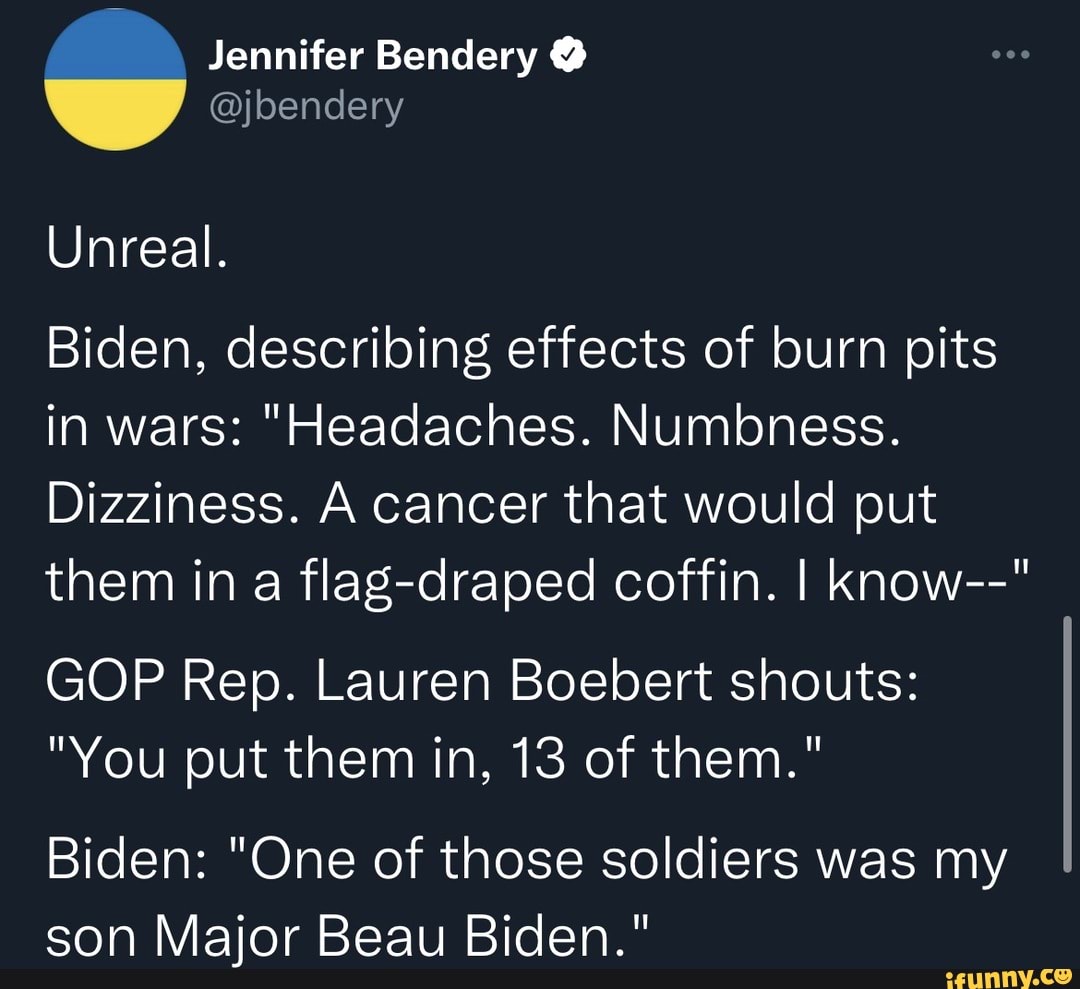 Jennifer Bendery @ @jbendery Unreal. Biden, describing effects of burn ...