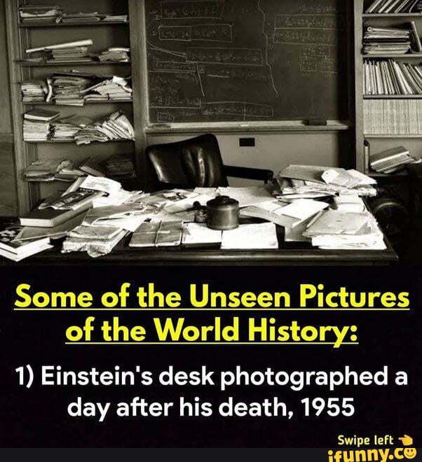 Some of the Unseen Pictures of the World History: 1) Einstein's desk ...