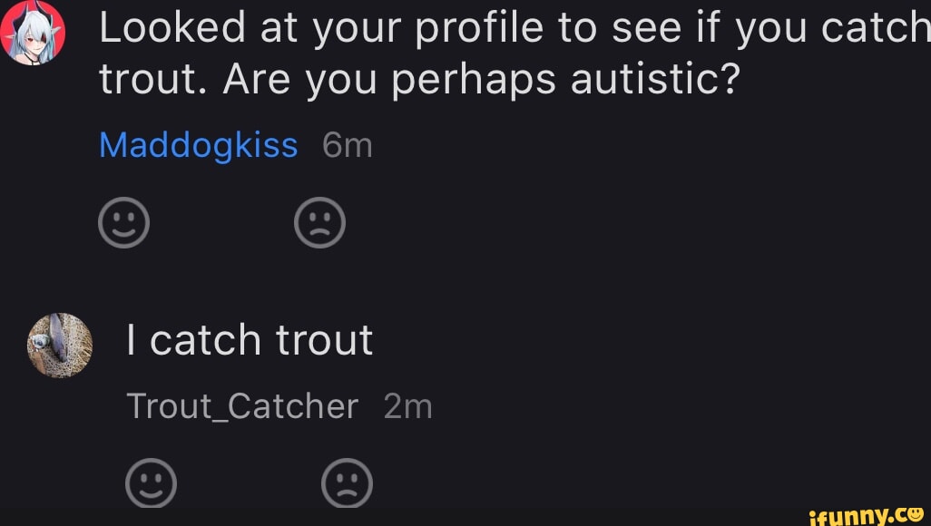 Trout memes. Best Collection of funny Trout pictures on iFunny