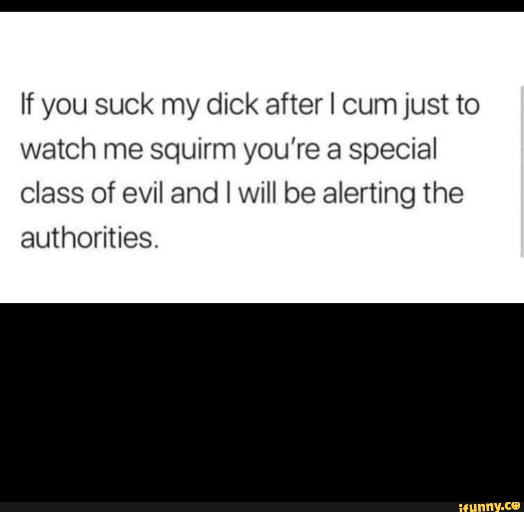 Squirm memes. Best Collection of funny Squirm pictures on iFunny