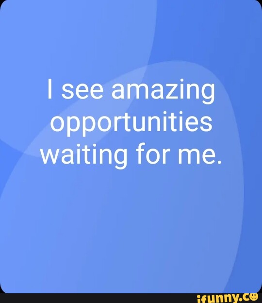 Opportunities memes. Best Collection of funny Opportunities pictures on ...