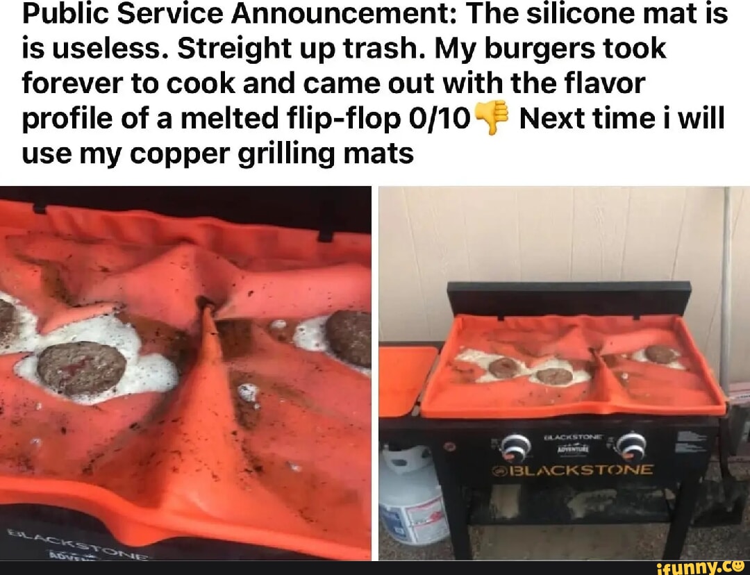Public Service Announcement: The silicone mat Is is useless. Streight ...
