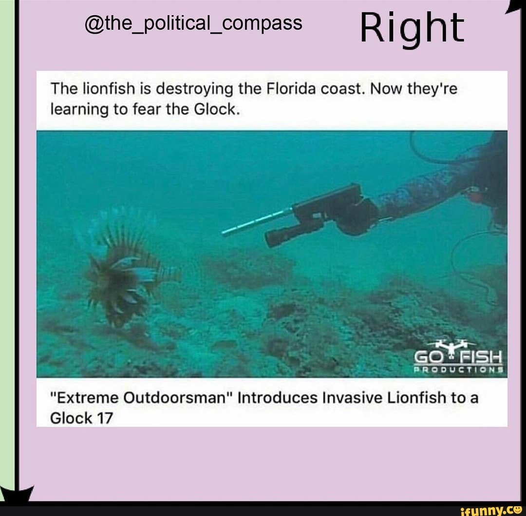 @the_political_compass Ri 0 ht The lionfish is destroying the Florida ...
