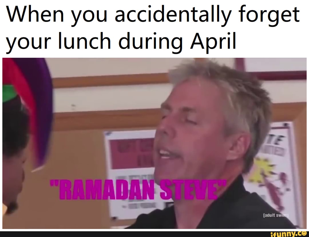 When you accidentally forget your lunch during April - iFunny