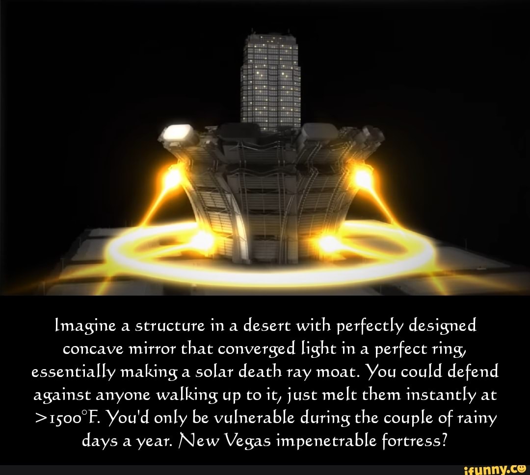 Imagine a structure in a desert with perfectly designed concave mirror ...