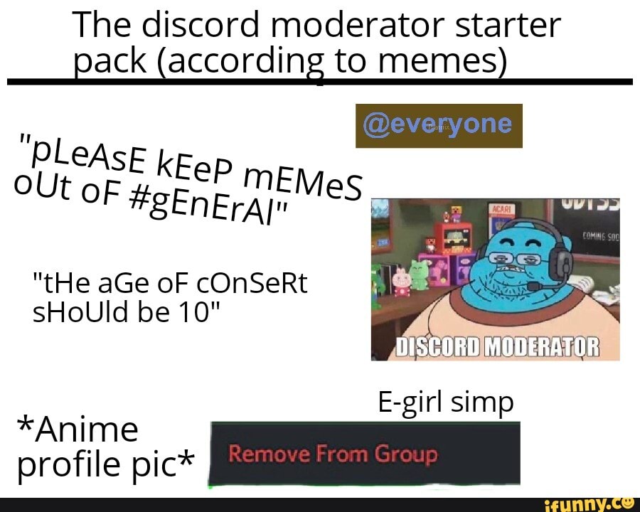 The discord moderator starter pack (according to memes) mM "tHe aGe oF ...