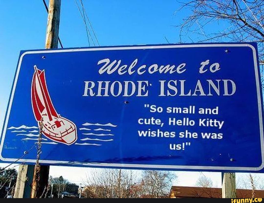 Wel come RHODE ISLAND "So small and cute, Hello Kitty wishes she was us ...