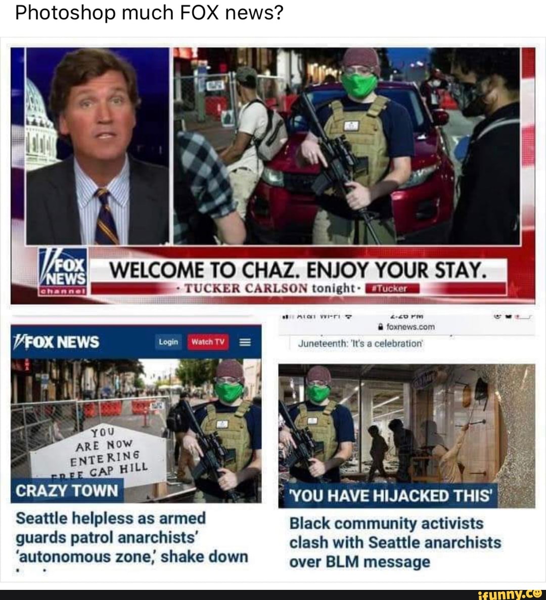 Photoshop much FOX news? 4 ls A WELCOME TO CHAZ. ENJOY YOUR STAY. MI ...