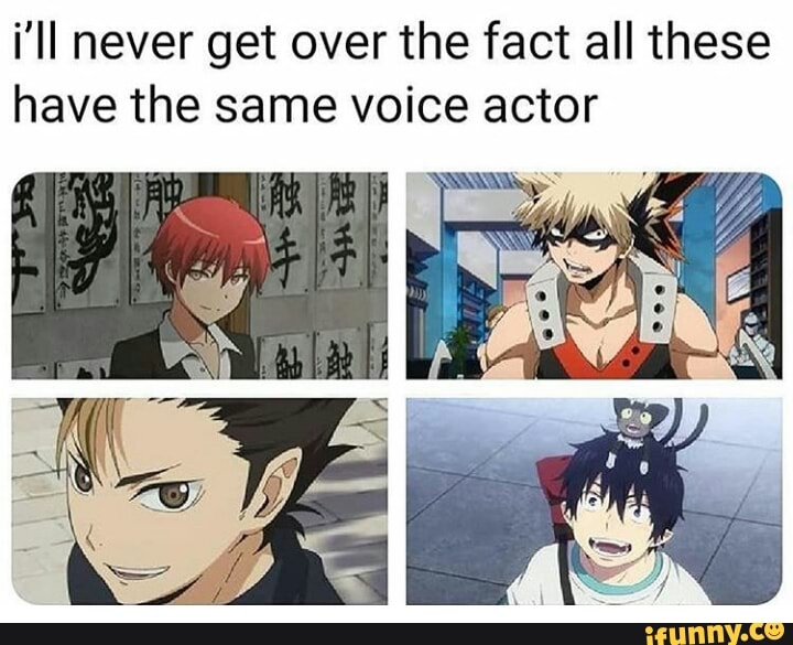 I'II never get over the fact all these have the same voice actor - iFunny