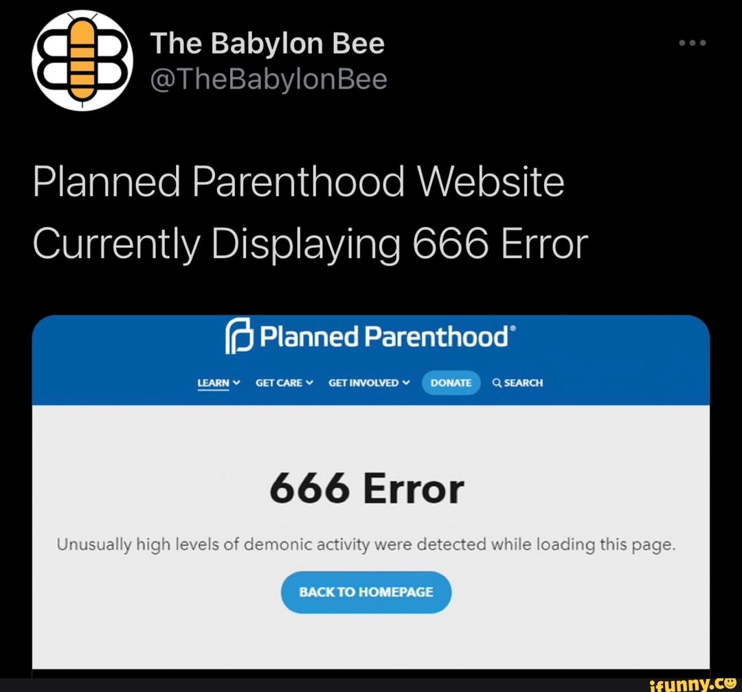 The Babylon Bee @TheBabylonBee Planned Parenthood Website Currently ...