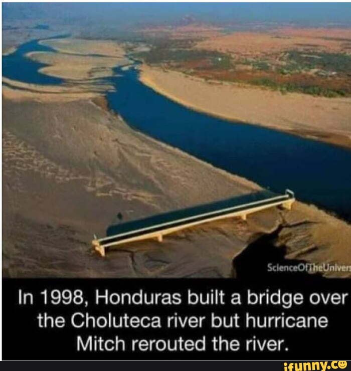 In 1998, Honduras built a bridge over the Choluteca river but hurricane ...