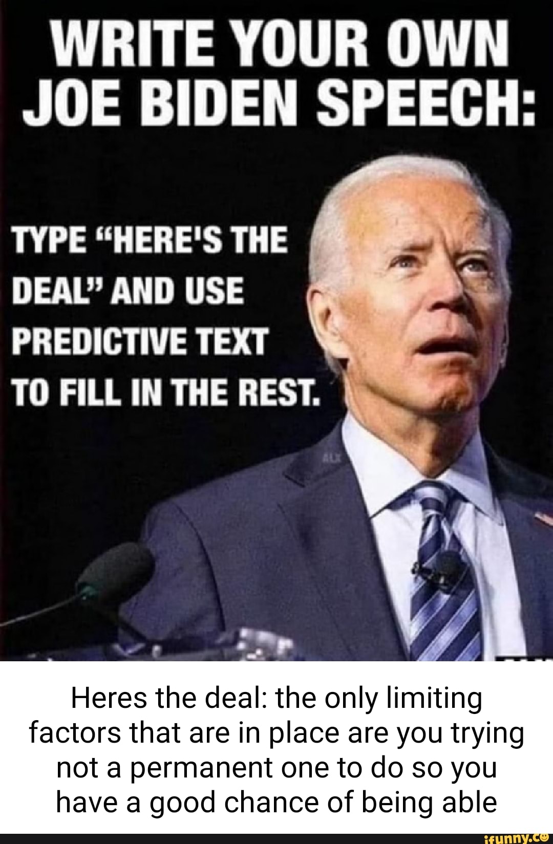 WRITE YOUR OWN JOE BIDEN SPEECH: TYPE "HERE'S THE DEAL" AND USE ...