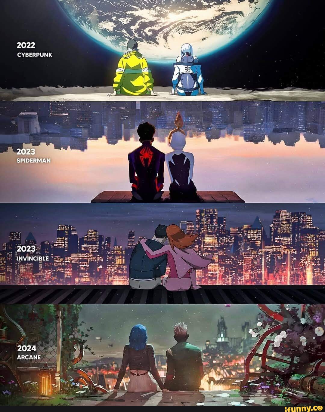2022 CYBERPUNK 2023 SPIDERMAN 2023 INVINCIBLE 2024 ARCANE - iFunny