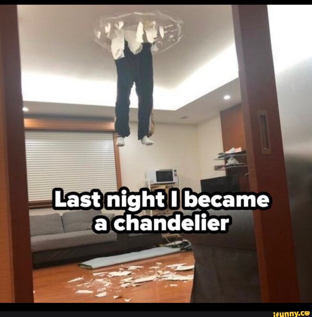 Chandelier memes. Best Collection of funny Chandelier pictures on iFunny
